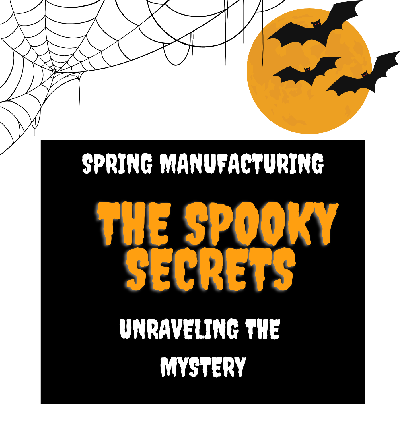 Spring Making: The Spookiest Secrets - Springfield Spring